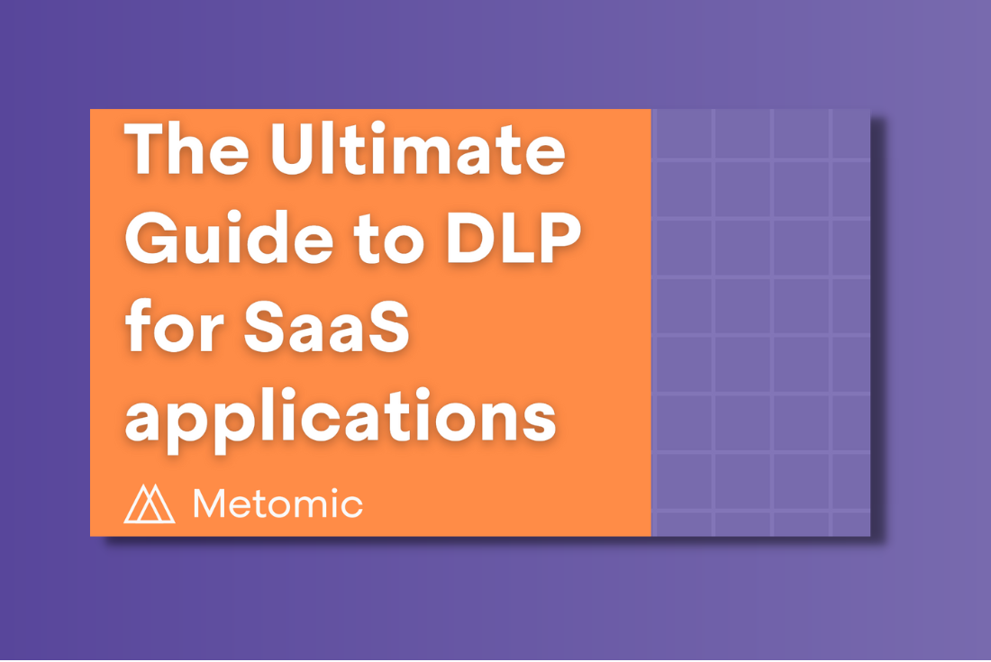 The Ultimate Guide to DLP for SaaS Applications | Metomic